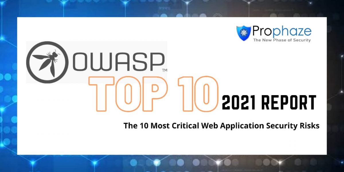 OWASP 2021 Detailed Report: See What’s Changed! - Prophaze