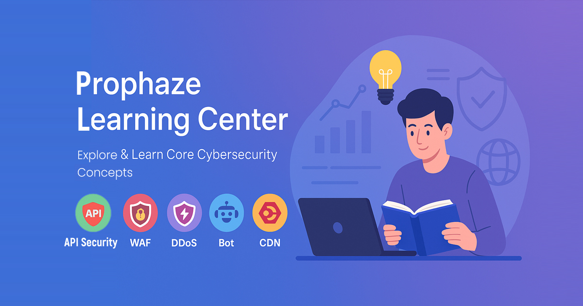 Prophaze Learning Center | Cybersecurity Knowledge Hub