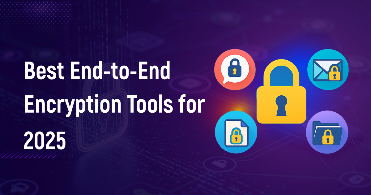Best End-to-End Encryption Tools for 2025 | Prophaze Blog